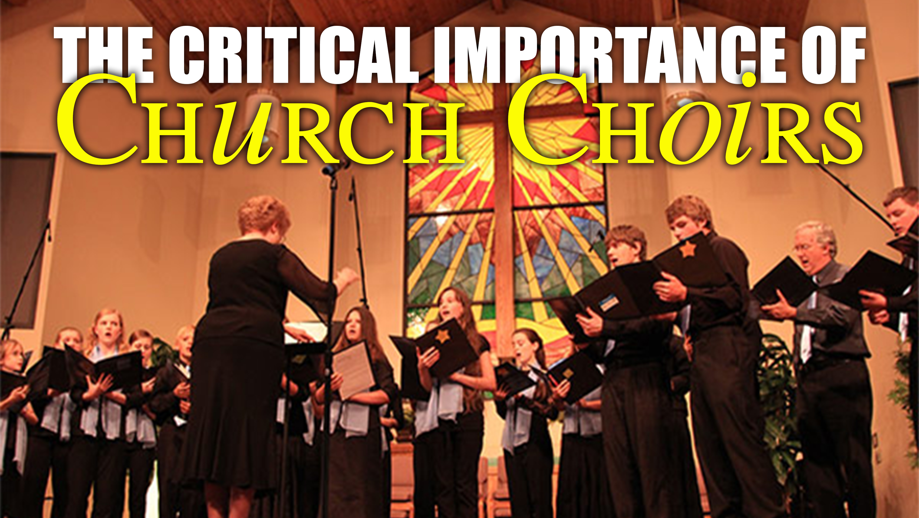 The Critical Importance Of Church Choirs The Critical Importance Of Church Choirs